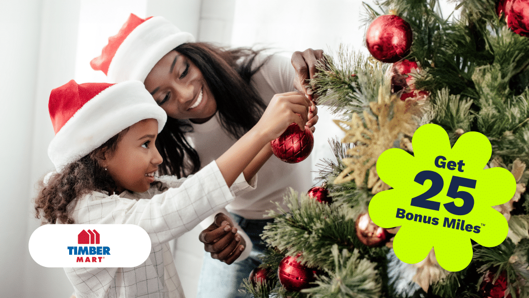 Get 25 Bonus Miles at TIMBER MART!